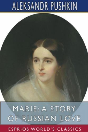 Marie : A Story of Russian Love (Esprios Classics) by Aleksandr Pushkin (2020, Trade Paperback ...