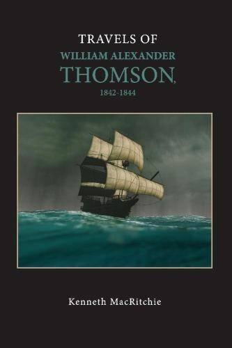 Travels of William Alexander Thomson, 1842-1844 by Kenneth MacRitchie ...
