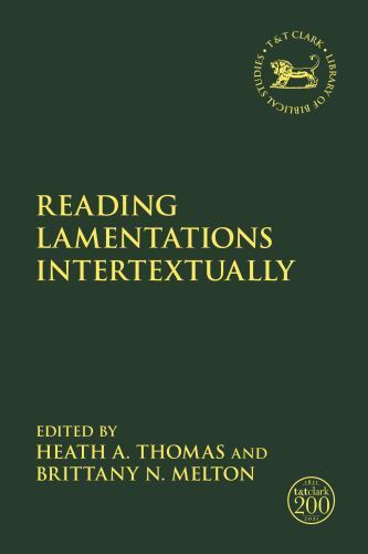 The Library of Hebrew Bible/Old Testament Studies: Reading Lamentations ...