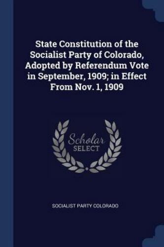 State Constitution of the Socialist Party of Colorado, Adopted by ...
