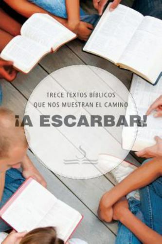 Escarbar! Trece Textos Biblicos Que Nos Muestran el Camino by Amy ...