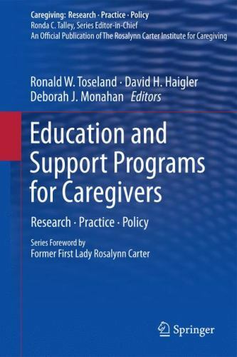 Caregiving: Research * Practice * Policy Ser.: Education and Support ...