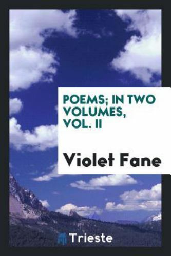 Poems; in Two Volumes, Vol. II by Violet Fane (2017, Trade Paperback ...