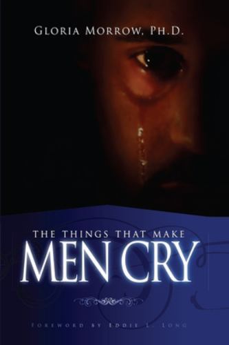 Things That Make Men Cry by Gloria Morrow (2021, Trade Paperback) for ...