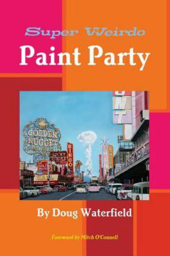 Super Weirdo Paint Party by Doug Waterfield (2018, Trade Paperback) for ...