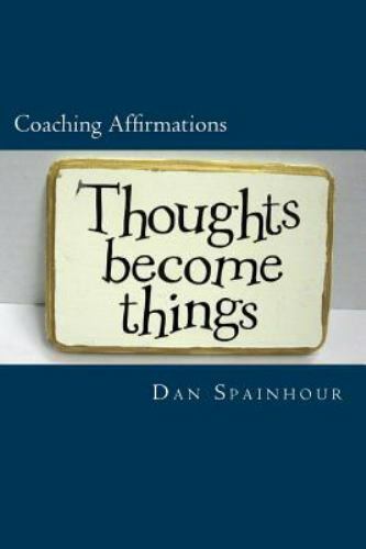 Coaching Affirmations : A Coach's Guide to Improving Individual ...