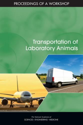 Transportation of Laboratory Animals : Proceedings of a Workshop by ...