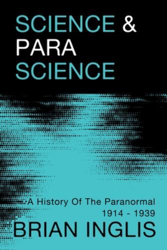 Science and Parascience : A History of the Paranormal 1914-1939 by ...