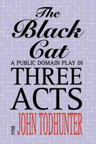 Black Cat : A Public Domain Play in T by John Todhunter (2005, Trade ...