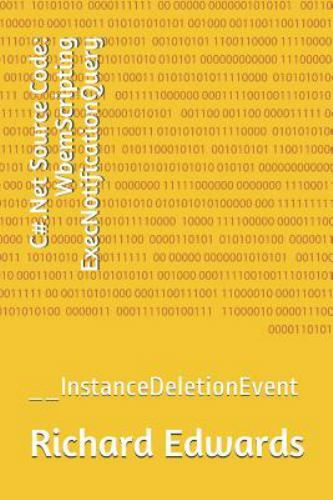 C#. Net Source Code: WbemScripting ExecNotificationQuery : __InstanceDeletionEvent by Richard ...