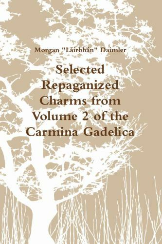 Selected Charms from the Carmina Gadelica by Morgan Daimler (2010 ...