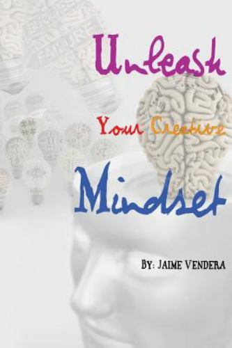 Unleash Your Creative Mindset by Jaime Vendera (2013, Trade Paperback ...