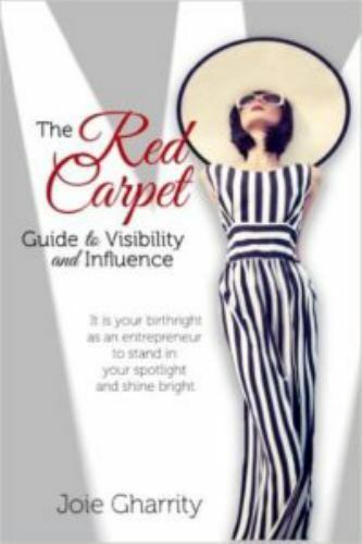 Red Carpet Guide to Visibility and Influence by Joie Gharrity (2016 ...