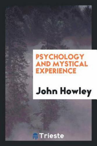 Psychology and Mystical Experience by John Howley (2017, Trade ...