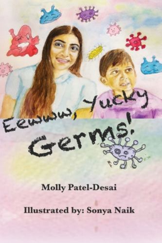 Eeww, Yucky Germs! by Molly Patel-Desai (2021, Trade Paperback) for ...