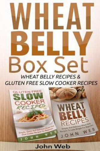Wheat Belly: Wheat Belly Box Set - Wheat Belly Recipes and Gluten Free ...