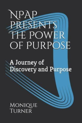 NPAP Presents the Power of Purpose : A Journey of Self Discovery by ...