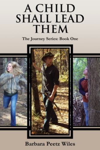 Child Shall Lead Them : The Journey Series: Book One by Barbara Peetz ...