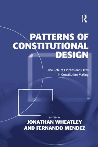 Patterns of Constitutional Design : The Role of Citizens and Elites in ...