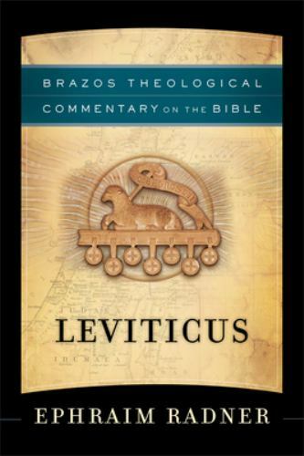 Brazos Theological Commentary on the Bible Ser.: Leviticus by Ephraim ...