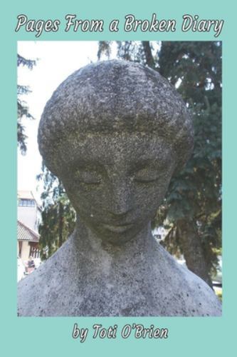 Pages of a Broken Diary by Toti O'Brien (2022, Trade Paperback) for ...