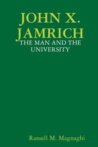 John X. Jamrich : The Man and the University by Russell M. Magnaghi ...