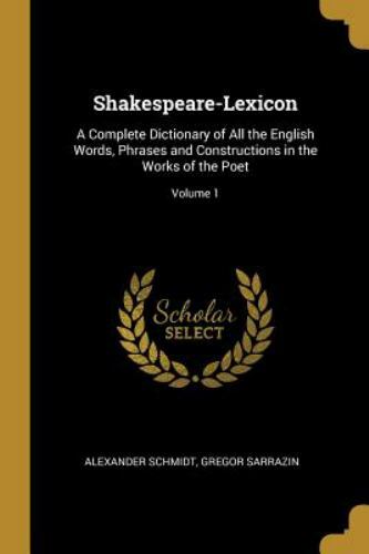 Shakespeare-Lexicon : A Complete Dictionary of All the English Words ...