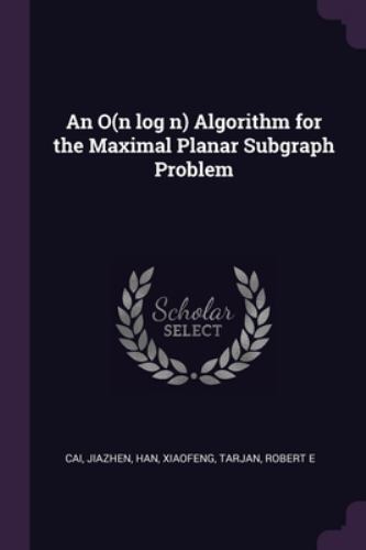 o(n Log N) Algorithm for the Maximal Planar Subgraph Problem by Jiazhen Cai, Xiaofeng Han and ...