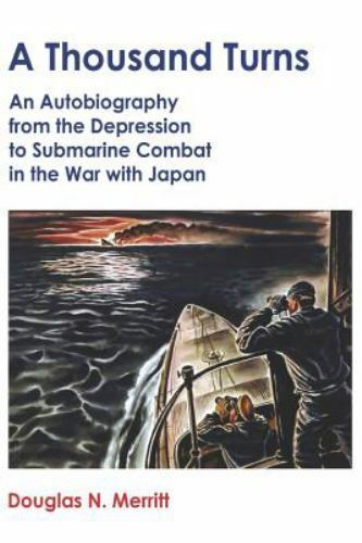 Thousand Turns : An Autobiography from the Depression to Submarine ...