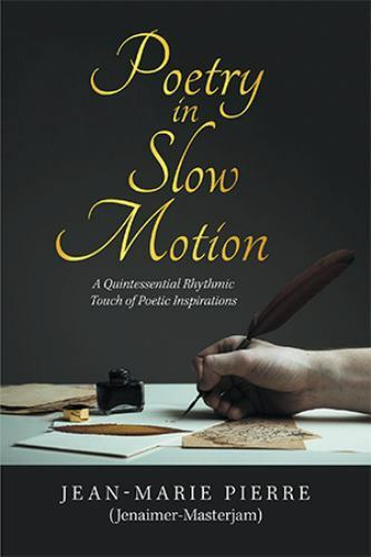 Poetry in Slow Motion : A Quintessential Rhythmic Touch of Poetic ...
