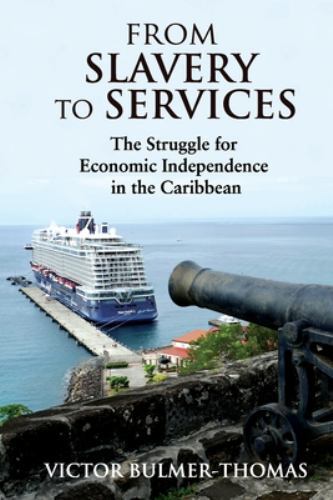 From Slavery to Services : The Struggle for Economic Independence in ...