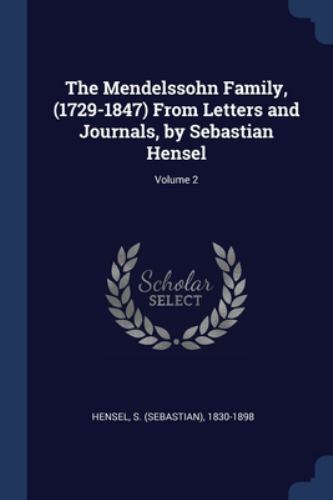 Mendelssohn Family, (1729-1847) from Letters and Journals, by Sebastian ...