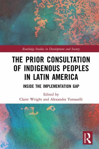Routledge Studies in Development and Society Ser.: Prior Consultation ...