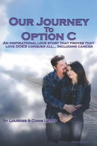 Our Journey to Option C by Lourdes Lavoy and Christopher Lavoy (2019 ...