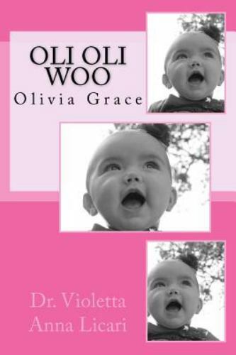 Oli Oli Woo : My Name Is Olivia by Violetta Licari (2017, Trade ...