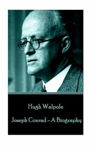 Hugh Walpole - Joseph Conrad - a Biography by Hugh Walpole (2016, Trade ...