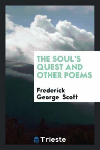 Soul's Quest and Other Poems by Frederick George Scott (2017, Trade ...