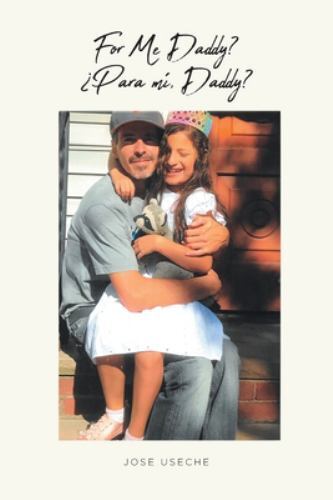 For Me Daddy? ¿para Mí, Daddy? by Jose Useche (2021, Trade Paperback) for sale online | eBay