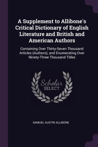Supplement to Allibone's Critical Dictionary of English Literature and ...