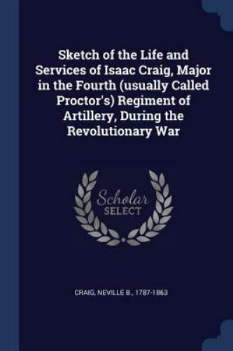 Sketch of the Life and Services of Isaac Craig, Major in the Fourth ...