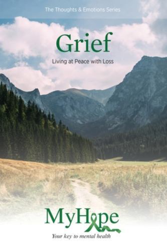 Keys for Living: Grief: Living at Peace with Loss by My Hope (2020 ...