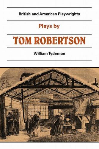 Plays by Tom Robertson : Society, Ours, Caste, School by Thomas William ...