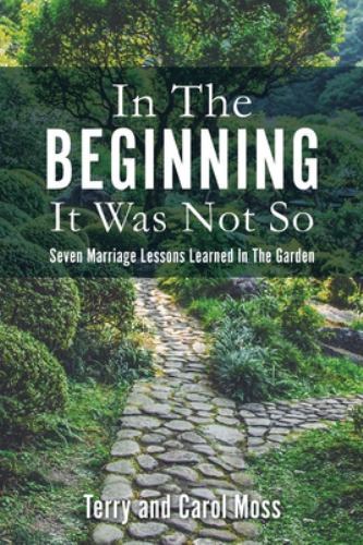 In the Beginning It Was Not So : Seven Marriage Lessons Learned in the ...