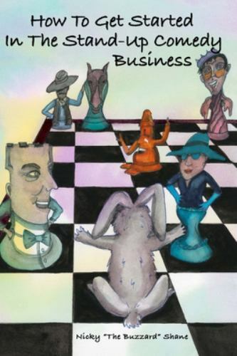 How to Get Started in the Stand-Up Comedy Business by Nicky Shane (2014 ...