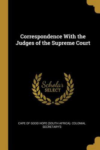 Correspondence with the Judges of the Supreme Court by Of Good Hope ...
