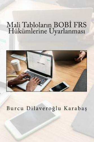 Mali Tablolarinin, BOBI FRS Hukumlerine Uyarlanmasi by Burcu Karabas ...
