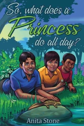 So, What Does a Princess Do All Day? by Anita Stone (2021, Trade ...
