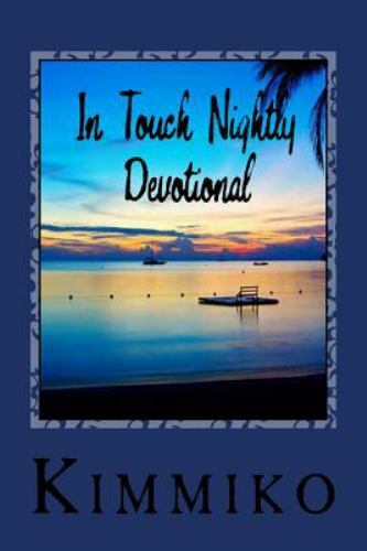 In Touch Nightly Devotional : 31 Nightly Devotions by Kimmiko (2017 ...