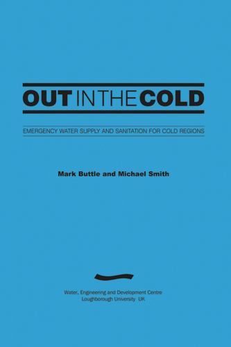 Out in the Cold : Emergency Water Supply and Sanitation for Cold ...