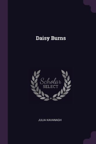 Daisy Burns by Julia Kavanagh (2018, Trade Paperback) for sale online ...